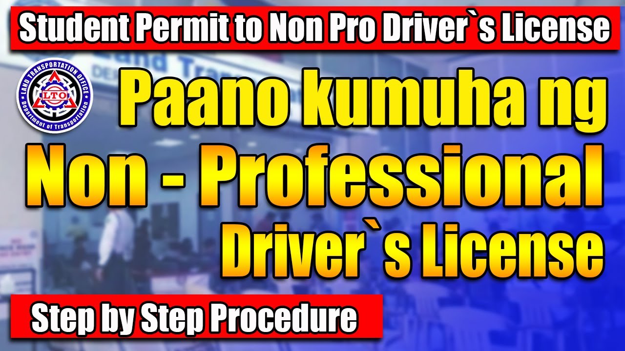 PAANO KUMUHA NG NON PROFESSIONAL DRIVERS LICENSE Student permit to non ...