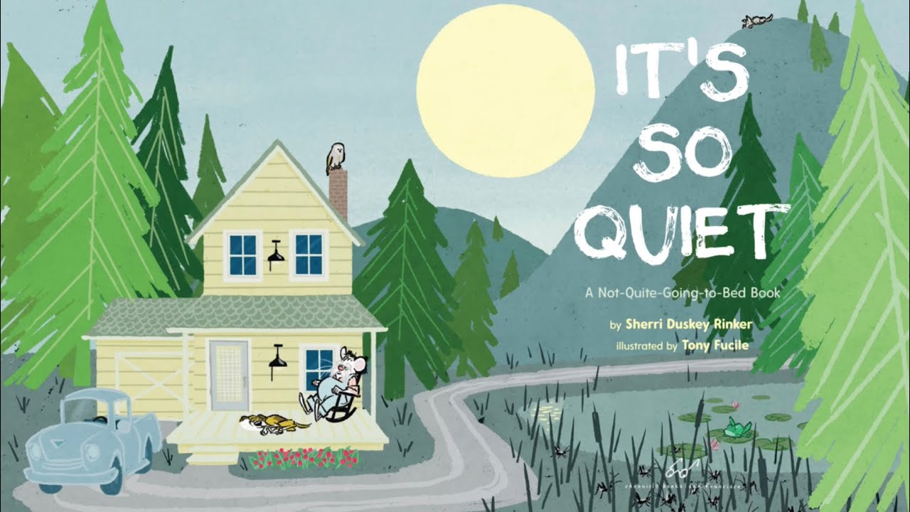 KIDS BOOKS READ ALOUD | It's So Quiet: A Not-Quite-Going-to-Bed Book by ...