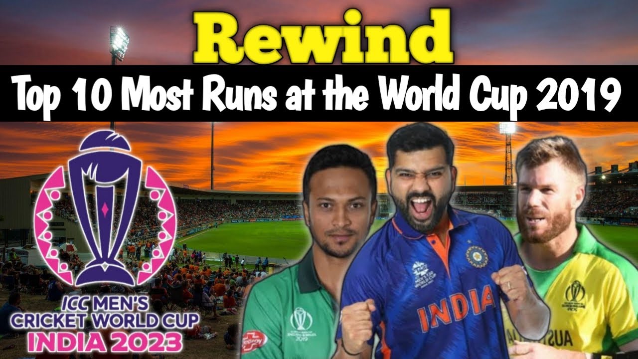 Cricket World Cup 2019 Top Batter | Cricket World Cup 2023 Top Batter ...