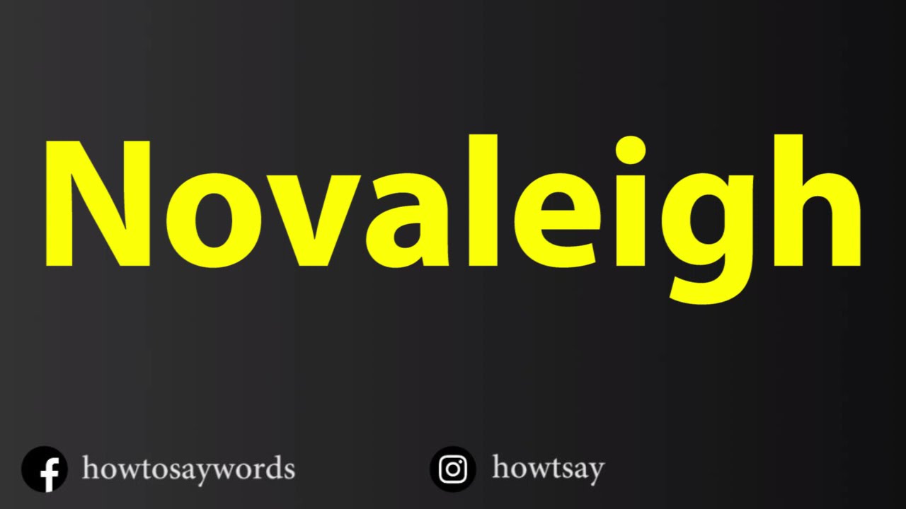 How To Pronounce Novaleigh - YouTube
