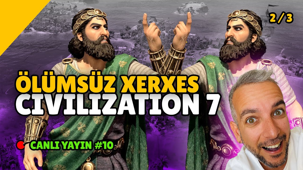 ÖLÜMSÜZ XERXES | CIVILIZATION 7 XERXES 2/3 | #sponsored - YouTube