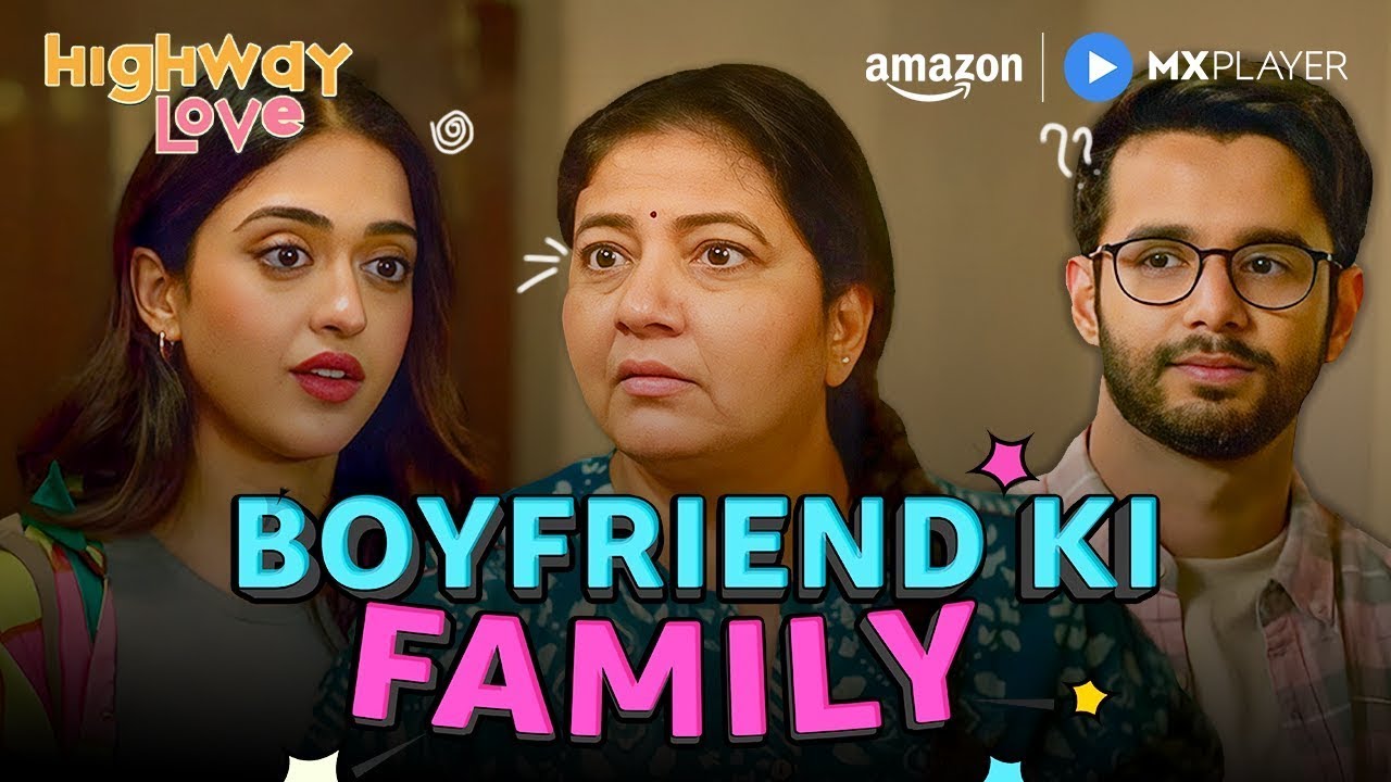 Dhundhun की Family मिली उसकी Girlfriend से| Ritvik Sahore | Highway Love | Amazon MX Player ...