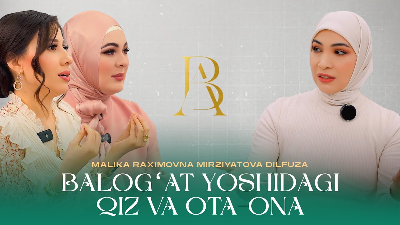 Balog'atga yetgan qiz va ota-ona | Rayhon Ulasenova & Malika & Dilfuza ...