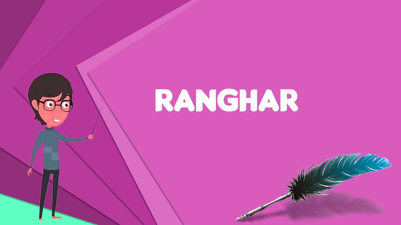 What is Ranghar? Explain Ranghar, Define Ranghar, Meaning of Ranghar ...