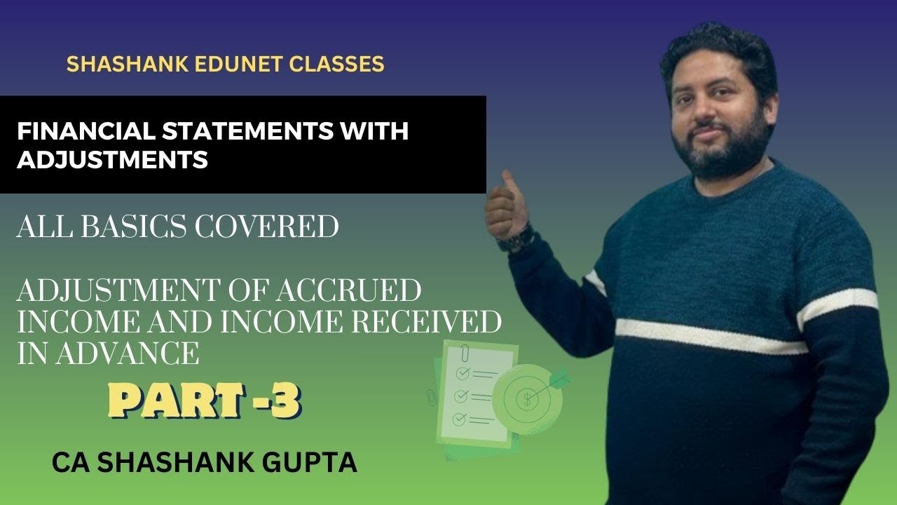 Financial Statements with Adjustments | Part -3 | Class 11| Accrued ...
