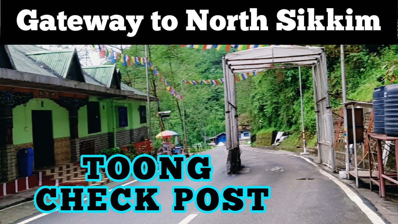 TOONG CHECK POST NORTH SIKKIM / GATEWAY TO NORTH SIKKIM / SIKKIM BIKE ...