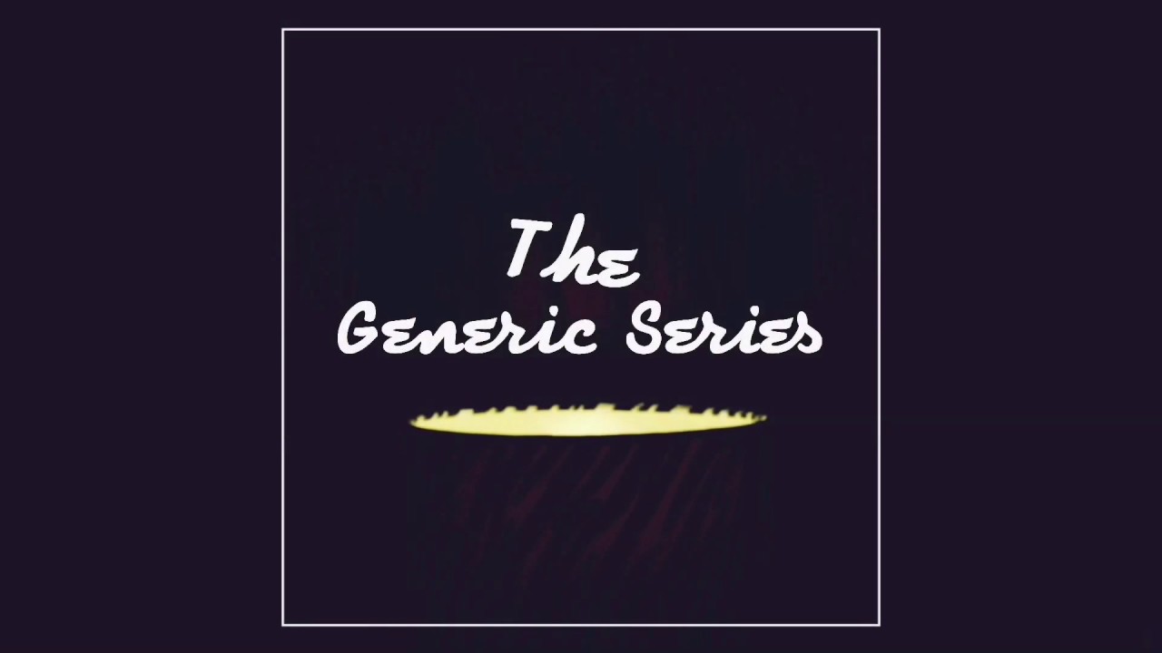The Generic Series (Cinematic Clip). - YouTube