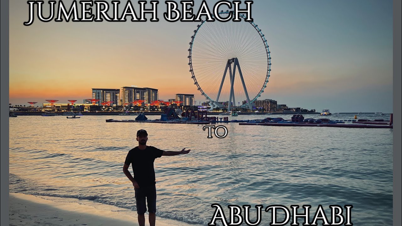 Jumeriah Beach | Swimming | Dubai to Abu Dhabi | Ahmed Rasul Vlogs ...