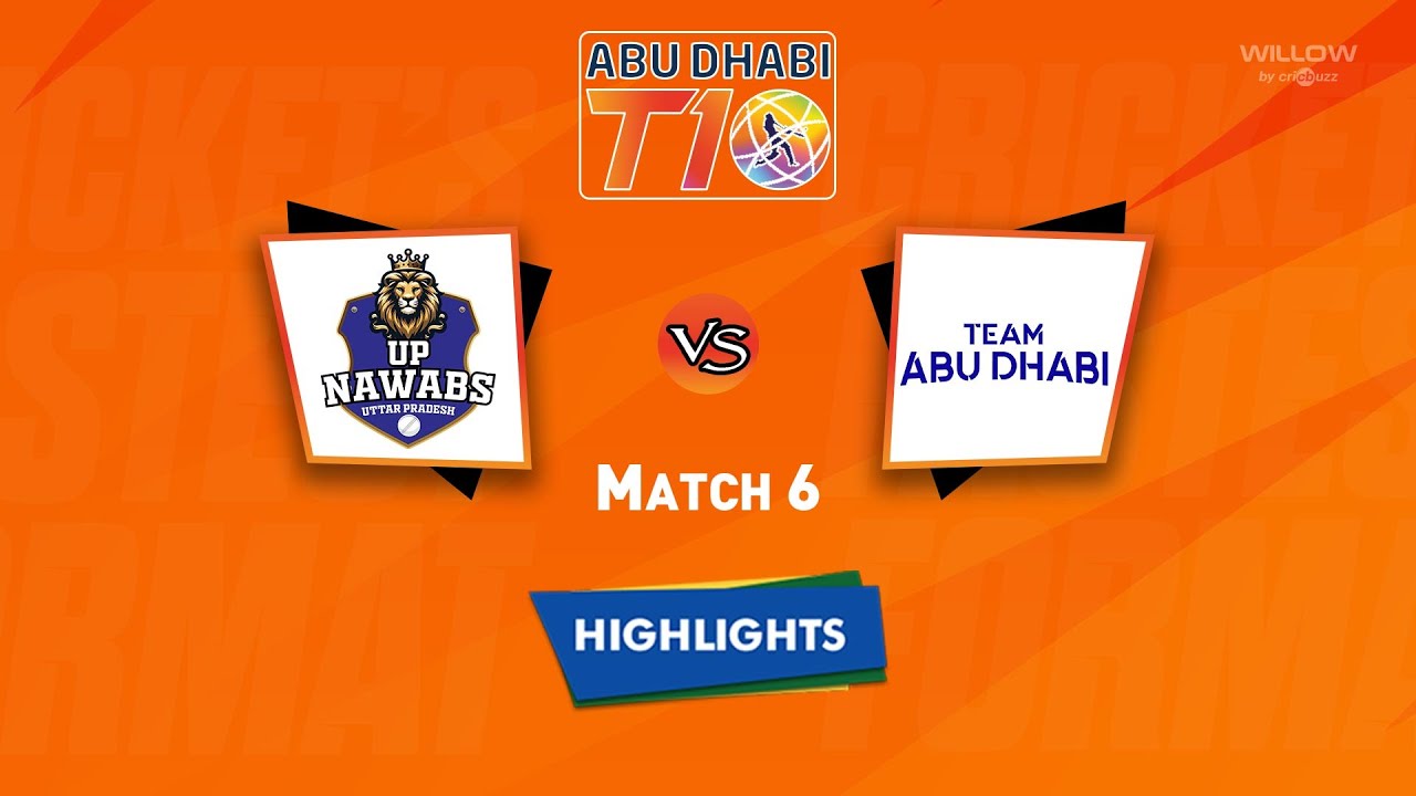 Highlights: 6th Match, UP Nawabs vs Team Abu Dhabi | 6th Match, UPN VS ...