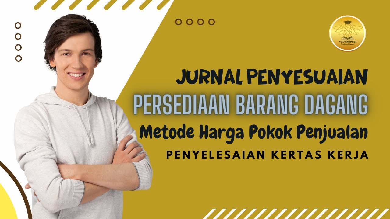 Jurnal Penyesuaian Persediaan Barang Dagang Metode HPP | Harga pokok ...