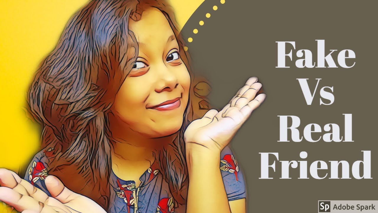 Fake Vs Real Friends| Types Of friends Everyone Have| My Edition ...
