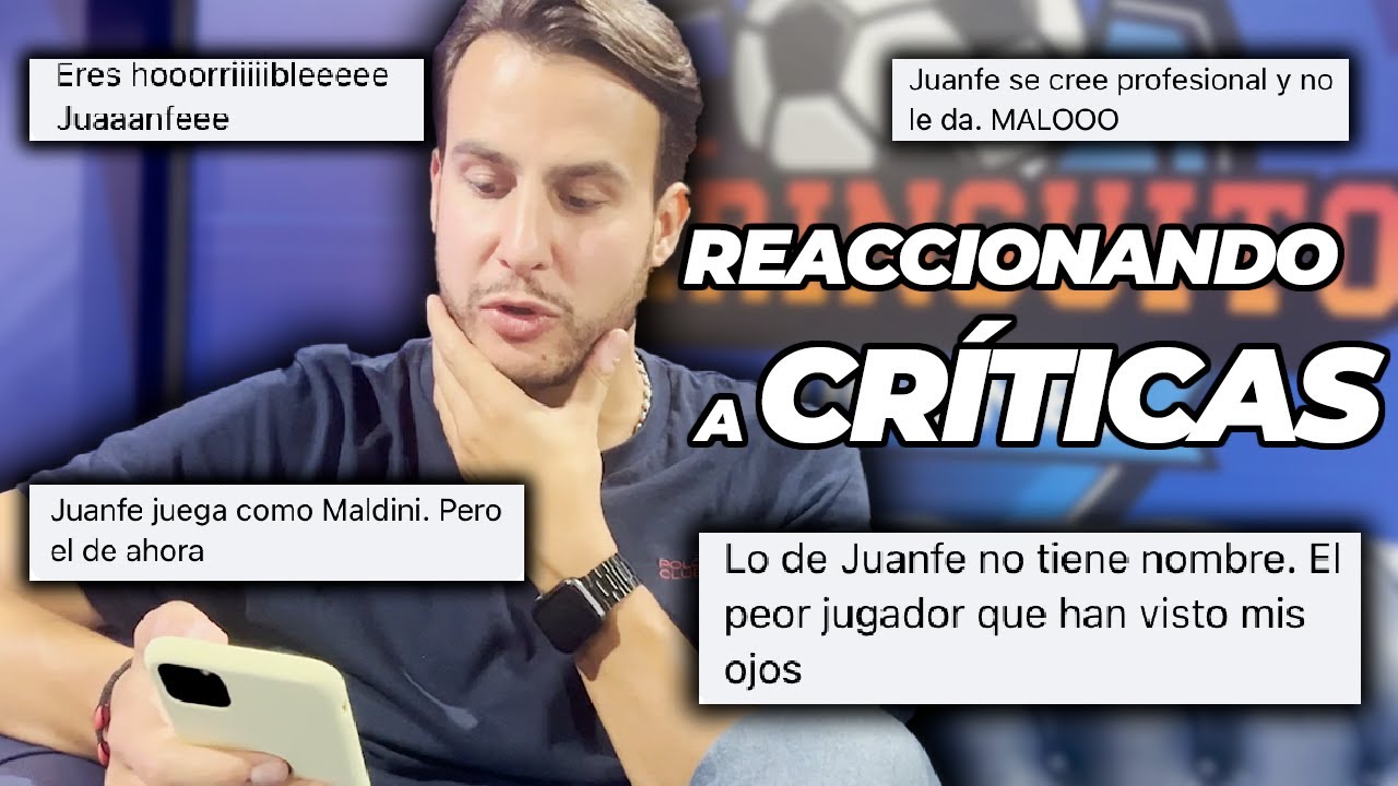 🤣JUANFE REACCIONA a CRÍTICAS SALVAJES - YouTube