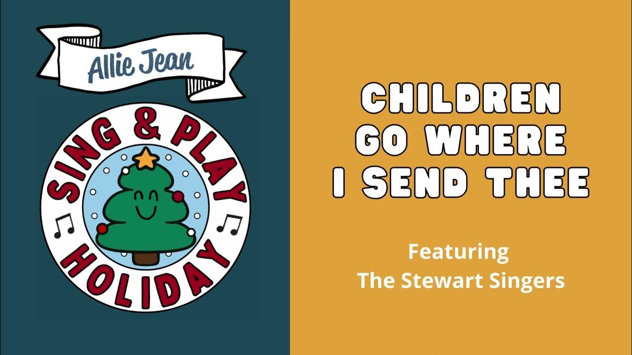 Children Go Where I Send Thee | Sing & Play Holiday | Christmas music ...
