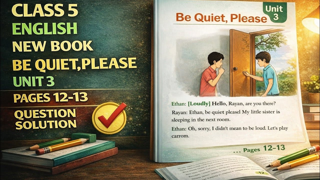Class 5 English New Book 2026 | Unit 3 - Be Quiet, Please | Page 12-13 ...
