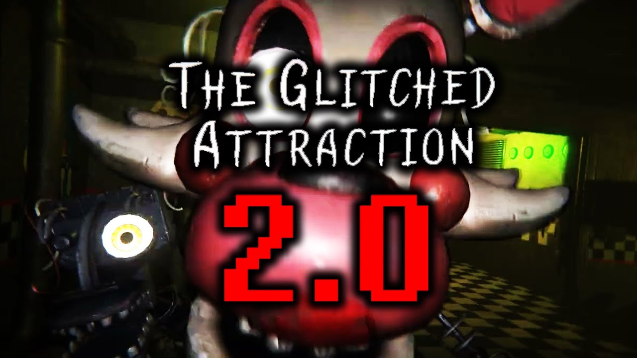 The Glitched attraction 2.0!!!!! - YouTube