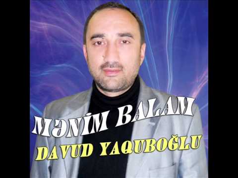 Davud Yaquboglu Menim balam
