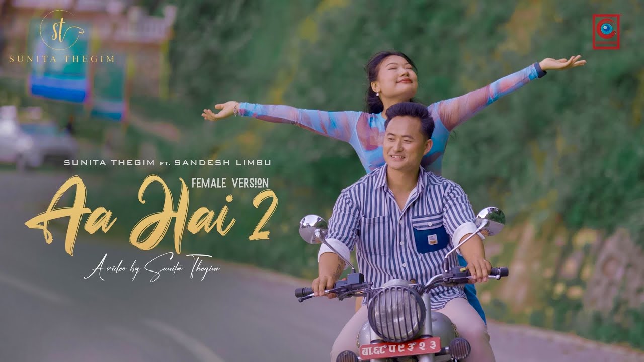 Sunita Thegim - Aa Hai 2 [ Female Version ] FT. Sandesh Limbu - YouTube
