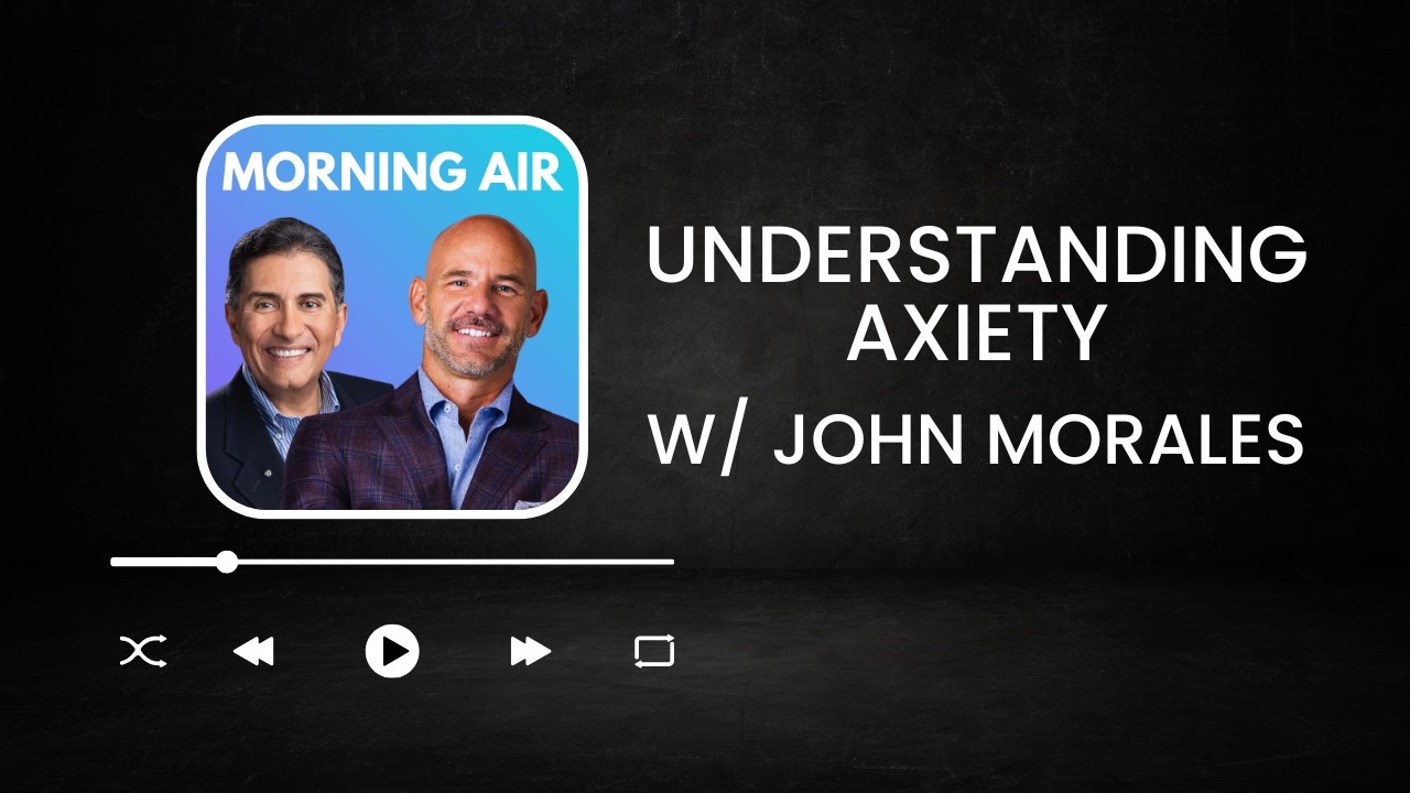 Understanding Anxiety w/ John Morales on Morning Air - YouTube