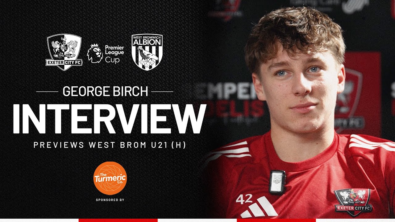 💬 George Birch pre West Brom U21 (H) | Exeter City Football Club - YouTube