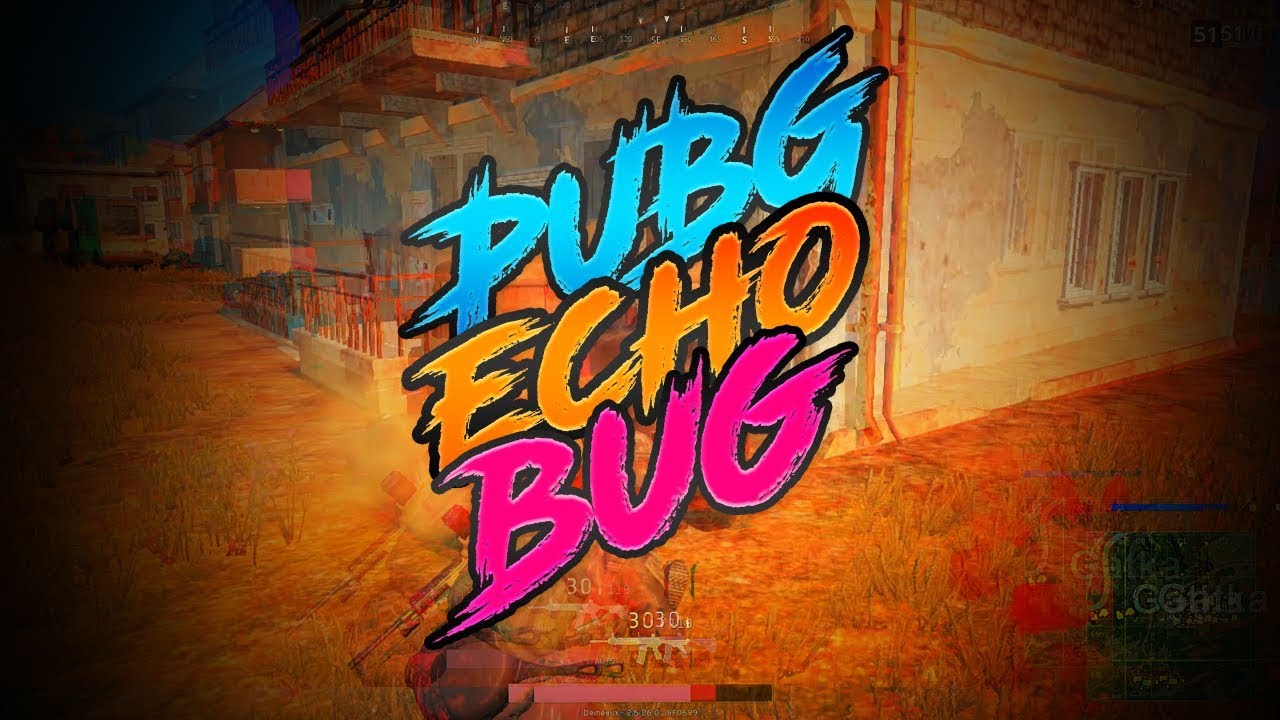 PUBG Echo bug - YouTube