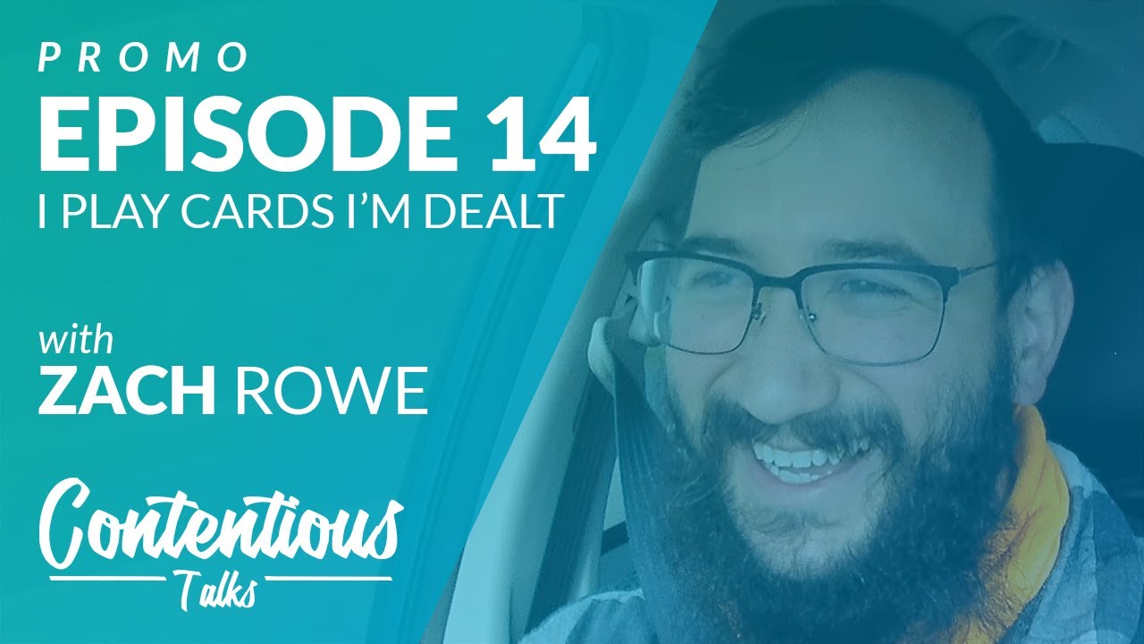 Ep. 14 - I Play Cards I'm Dealt - Promo - Zach Rowe - YouTube