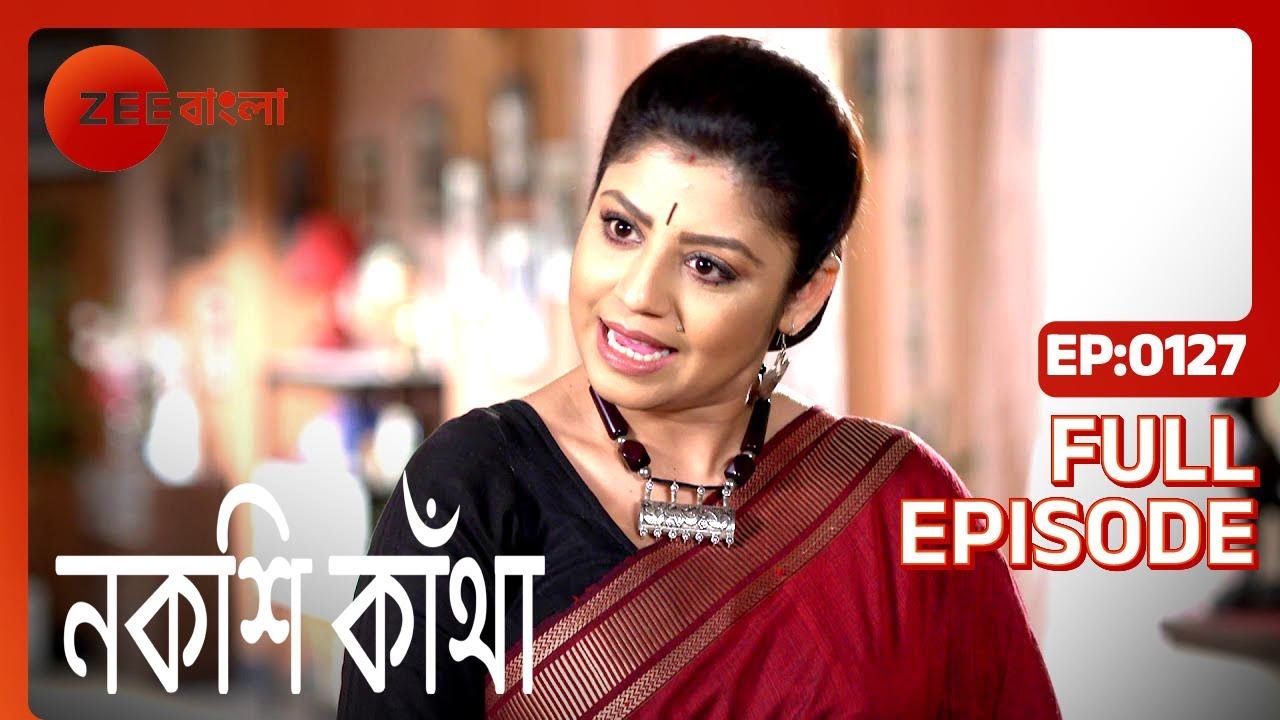 Nakshi Kantha - Full Episode - 127 - Manali Dey, Suman Dey, Indrajit Chakraborty - Zee Bangla ...