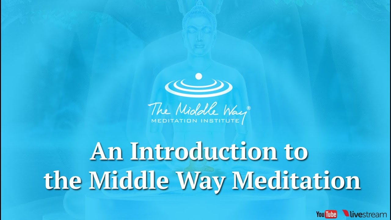 Introduction to the Middle Way Meditation - YouTube