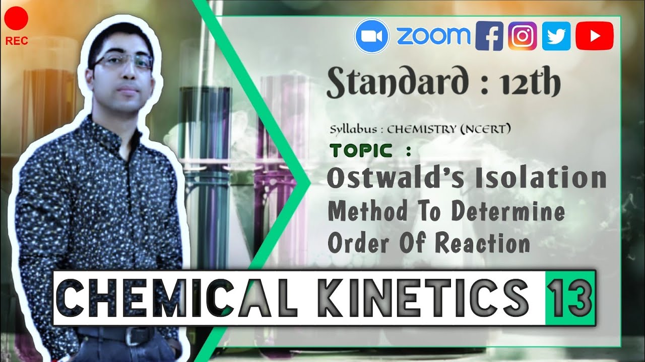 12th | Chem | NCERT | Chemical Kinetics | Ostwald's Isolation Method To ...