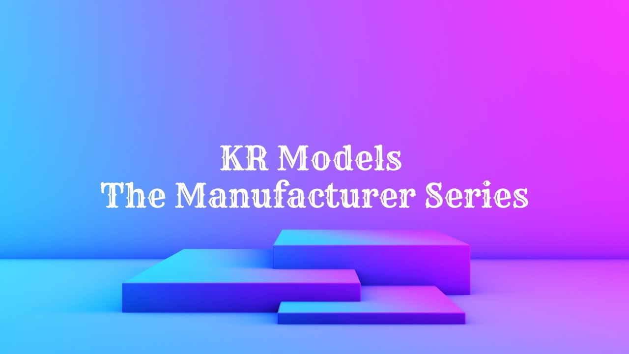 9) KR Models The Manufacturer Series - YouTube