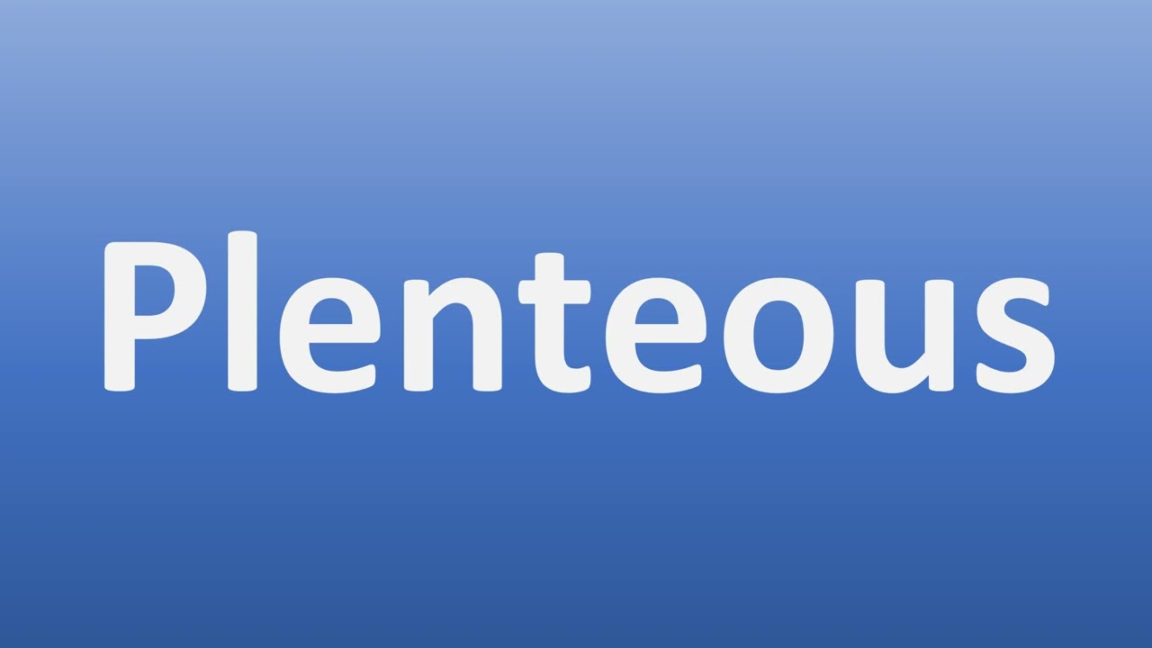 How to Pronounce Plenteous - YouTube