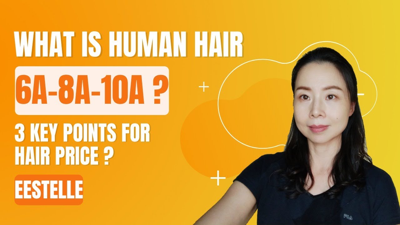 Human Hair,What is 4A,6A,10A......? 3 Key Point For Human Hair Price ...