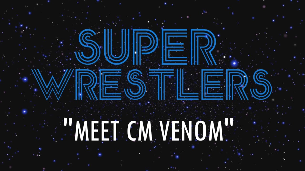 SUPERWRESTLERS: "Meet CM Venom" - YouTube