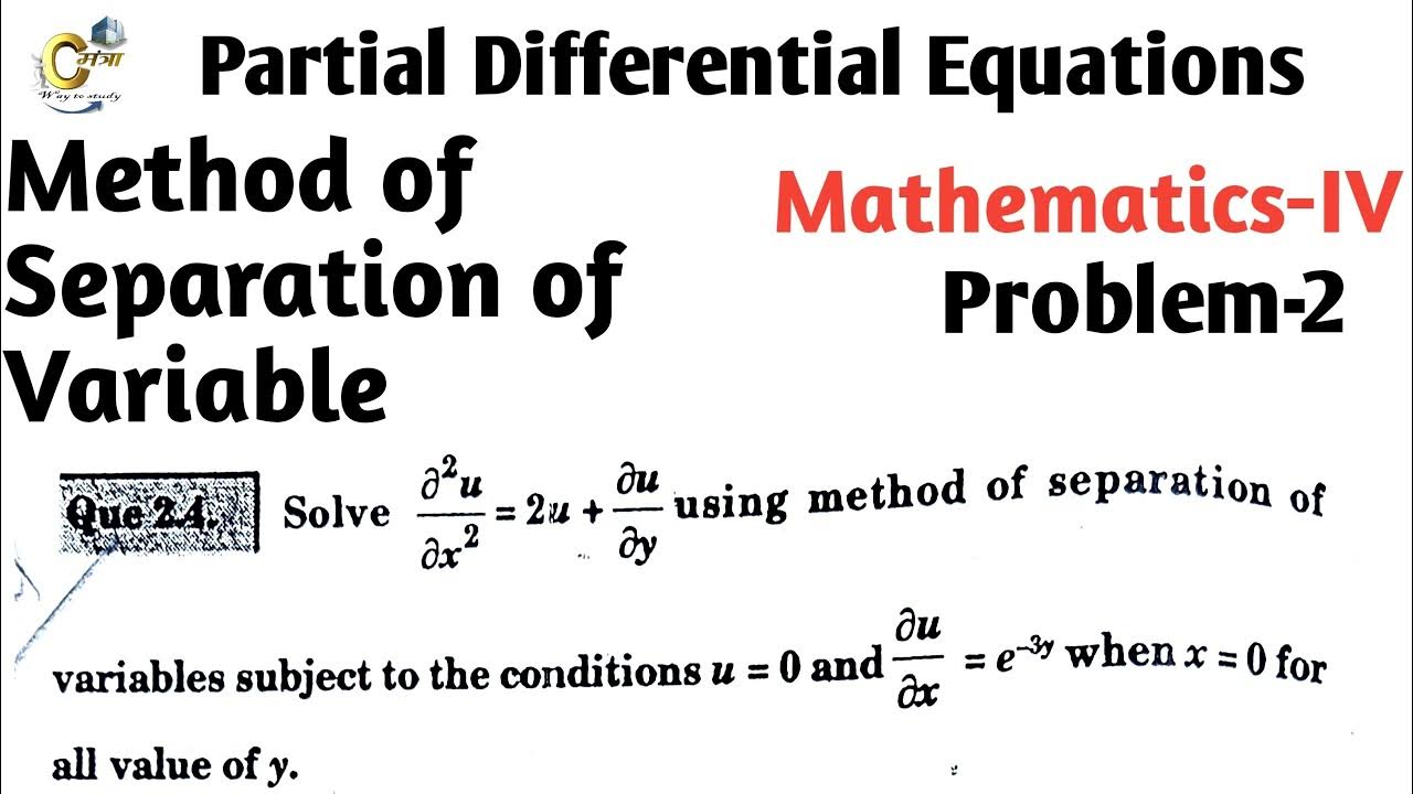 Method Of Separation Of Variable Partial Differential Equations Youtube