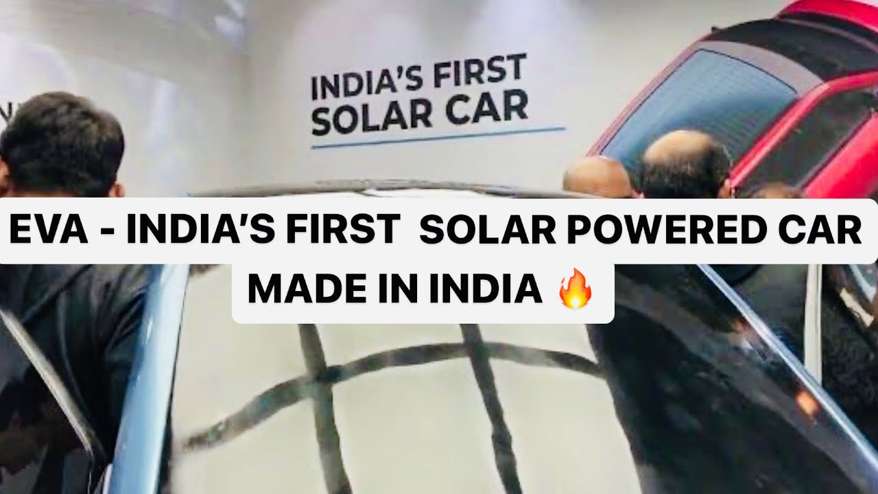 EVA - India's First Solar Powered Car 🤩| 250 Kms Range 🔥| Make in India ...