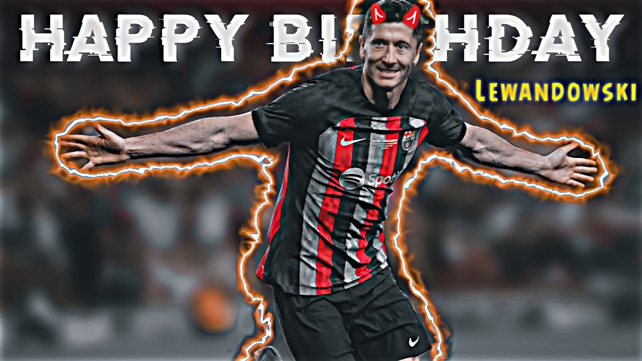 Robert Lewandowski Birthday Special Whatsapp Status || Robert ...