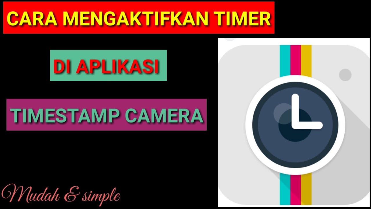Cara mengaktifkan timer di aplikasi timestamp camera - YouTube