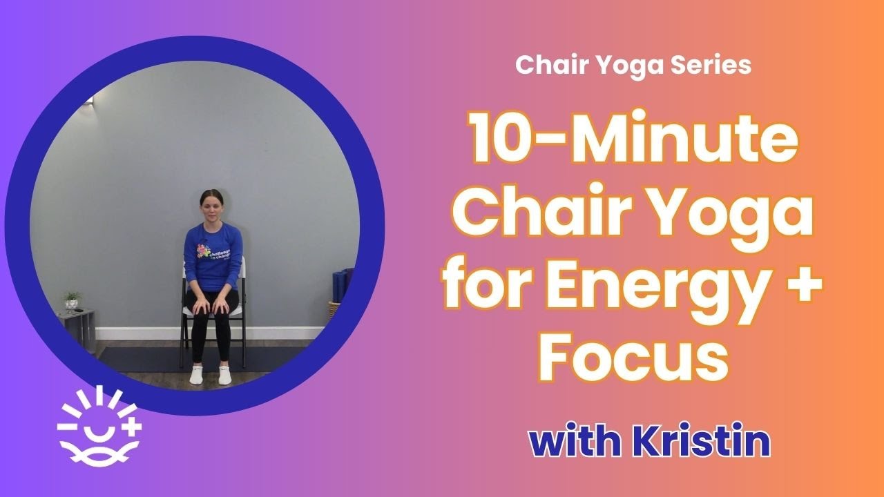 10-Minute Chair Yoga for Energy and Focus | Chair Yoga Series ...