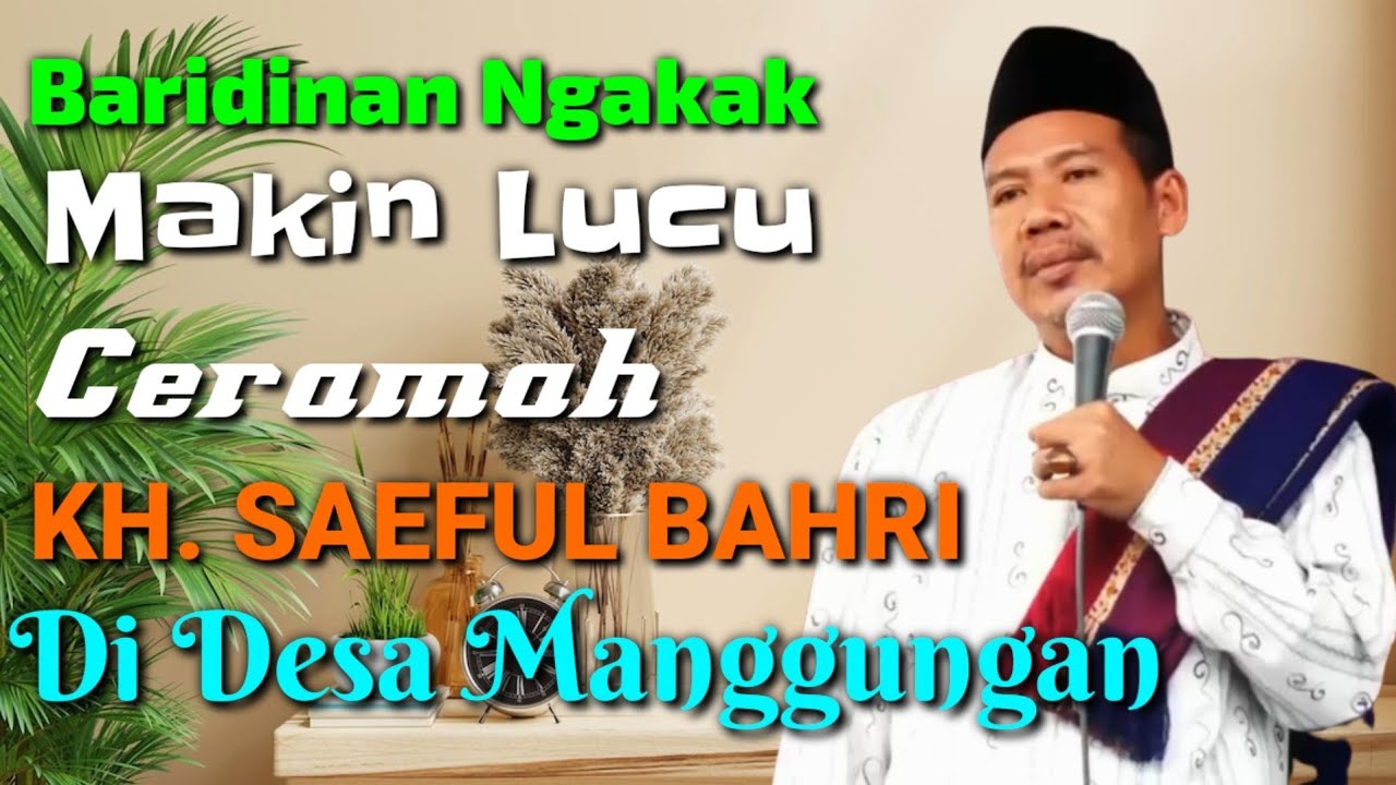 live Ceramah KH. Saeful Bahri Baridinan Di Ds. Manggungan - YouTube
