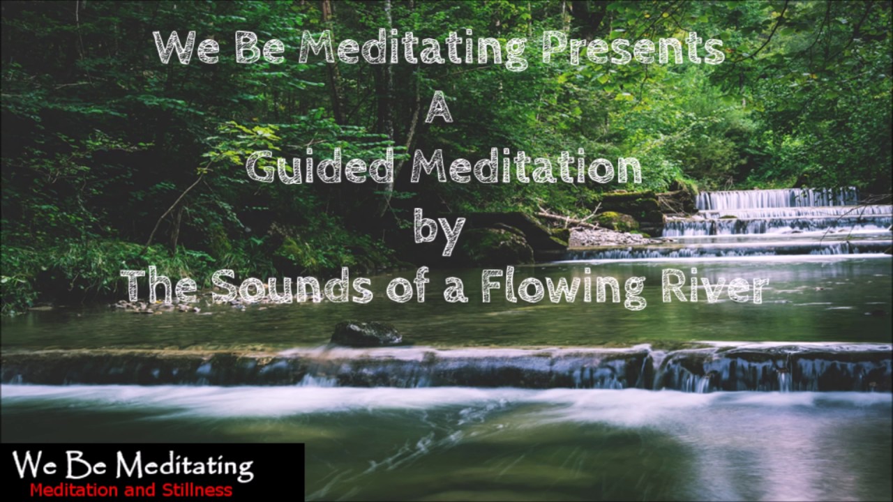 45 Minutes Sounds of The River Guided Meditation - YouTube