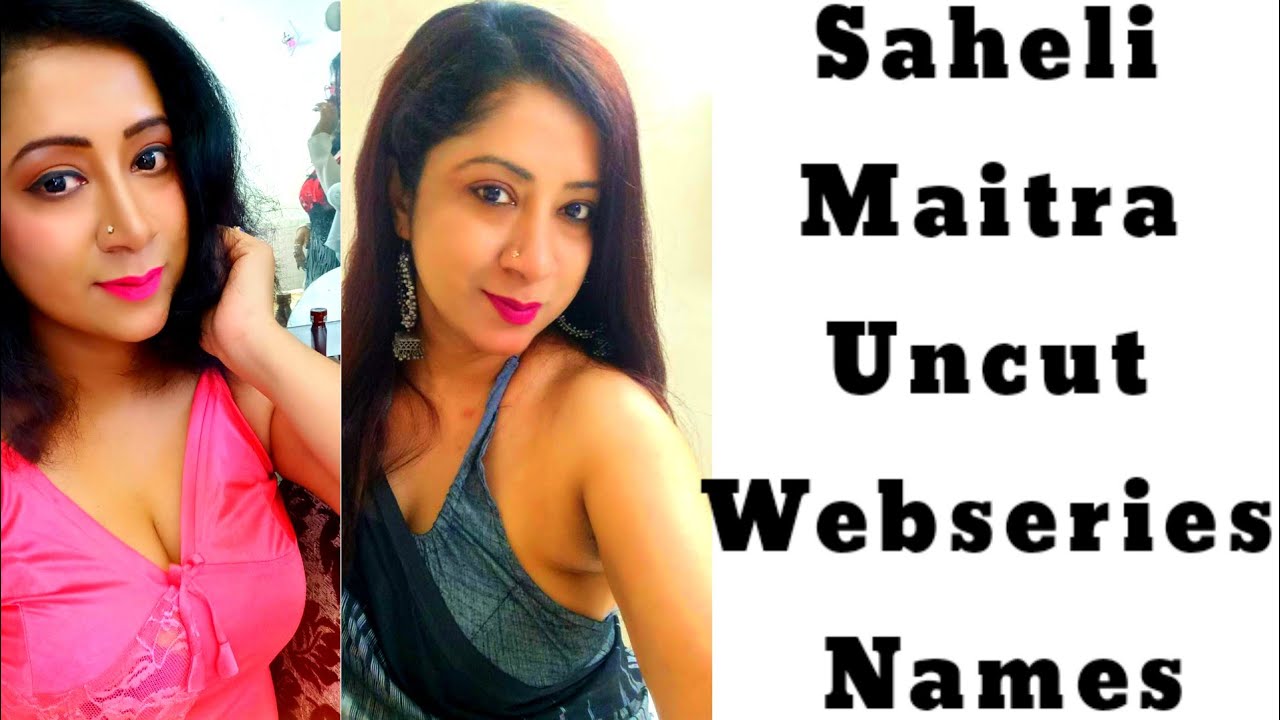 Saheli Maitra Uncut Webseries Names||SR Clubz - YouTube