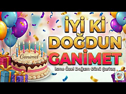 GANİMET İçin Unutulmaz Bir Doğum Günü Anısı 🎶 İsme Özel Şarkı | Happy Birthday