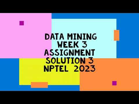 Data Mining | NPTEL | Week 3 | assignment solution 3 | 2023 - YouTube