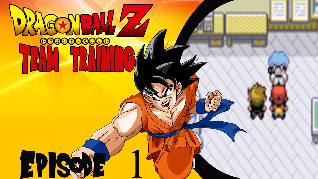 Dragon Ball Z Team Training Episode 1- Dragon Soul!!! - YouTube