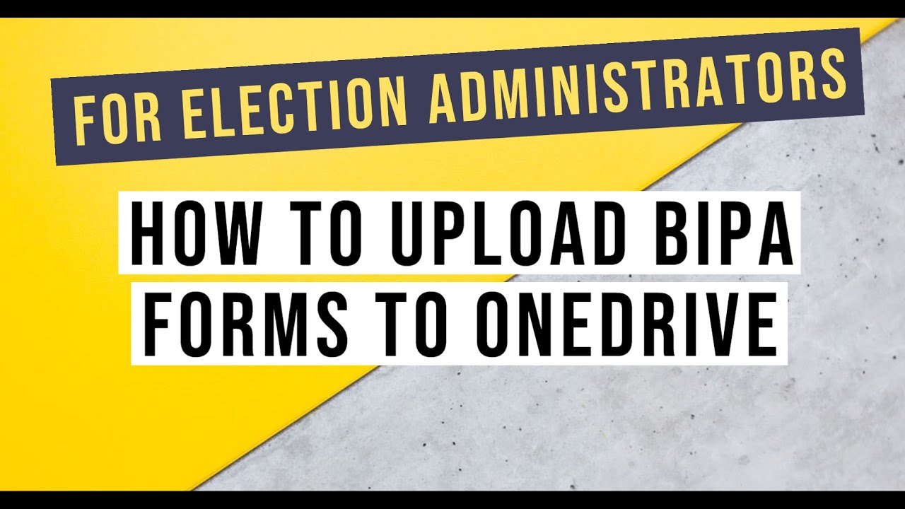 Guide for Election Administrators: How to Upload BIPA Files to OneDrive ...