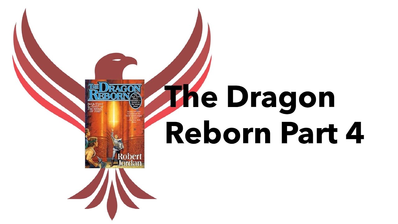 The Dragon Reborn Part 4 Of 4 - YouTube
