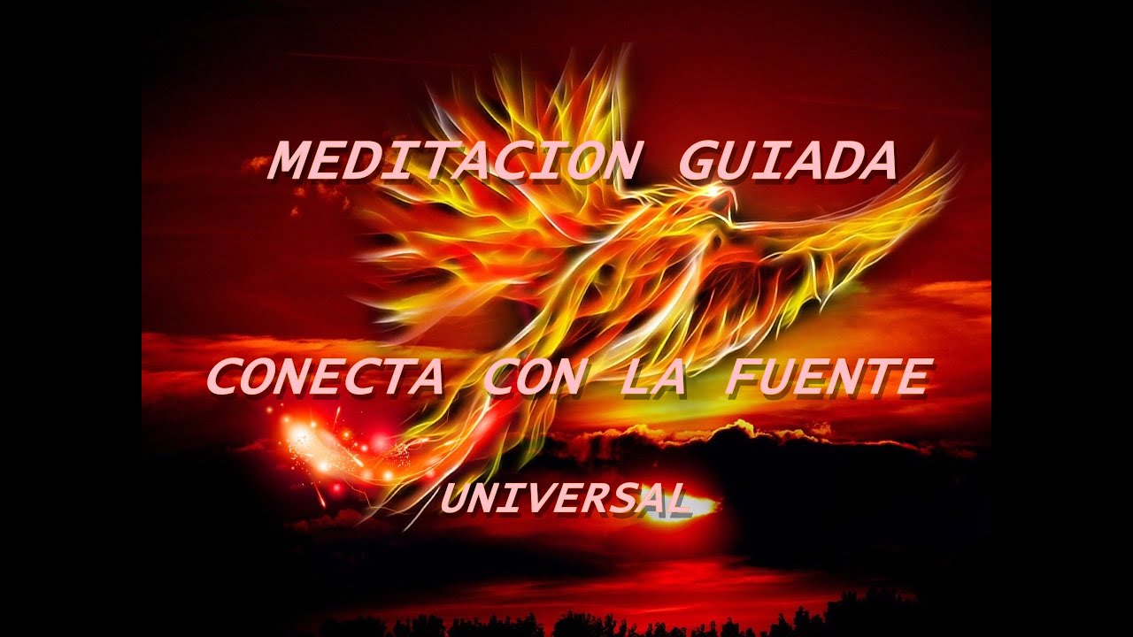 meditacion GUIADA conectar con la fuente Universal - YouTube