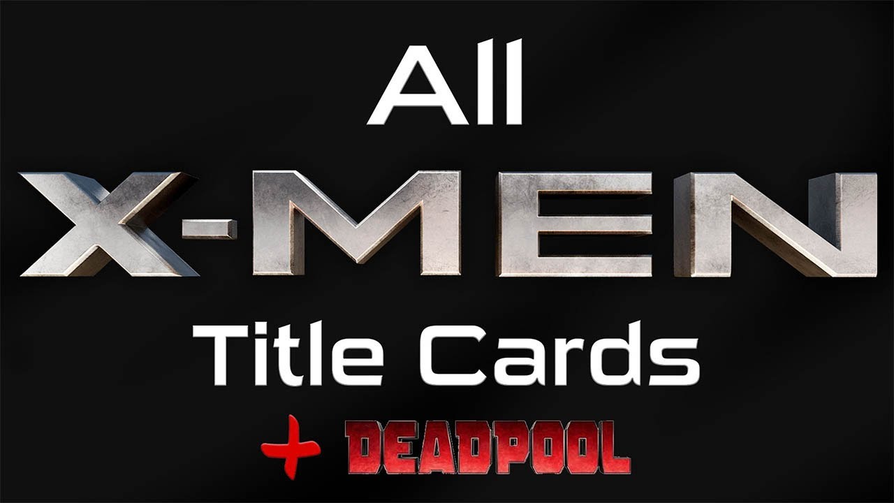 All X-Men Openings and Title Cards + Deadpool - YouTube
