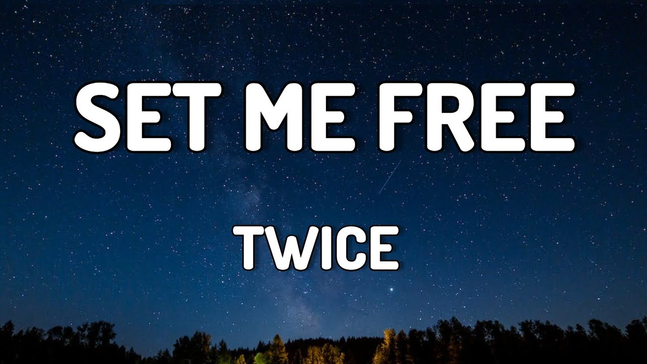 SET ME FREE - TWICE (LYRICS VIDEO) - YouTube