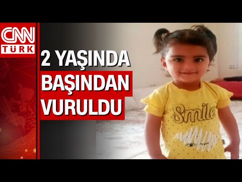 2 yaşındaki Vildan evde otururken başından vuruldu