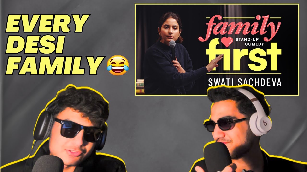 Pakistani Duo Reacts to Swati Sachdeva’s FAMILY FIRST Comedy Special ...